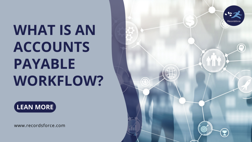 What Is An Accounts Payable Workflow? | Recordsforce