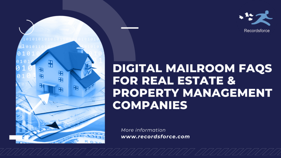 Digital Mailroom FAQs for Real Estate/Property Management | Recordsforce