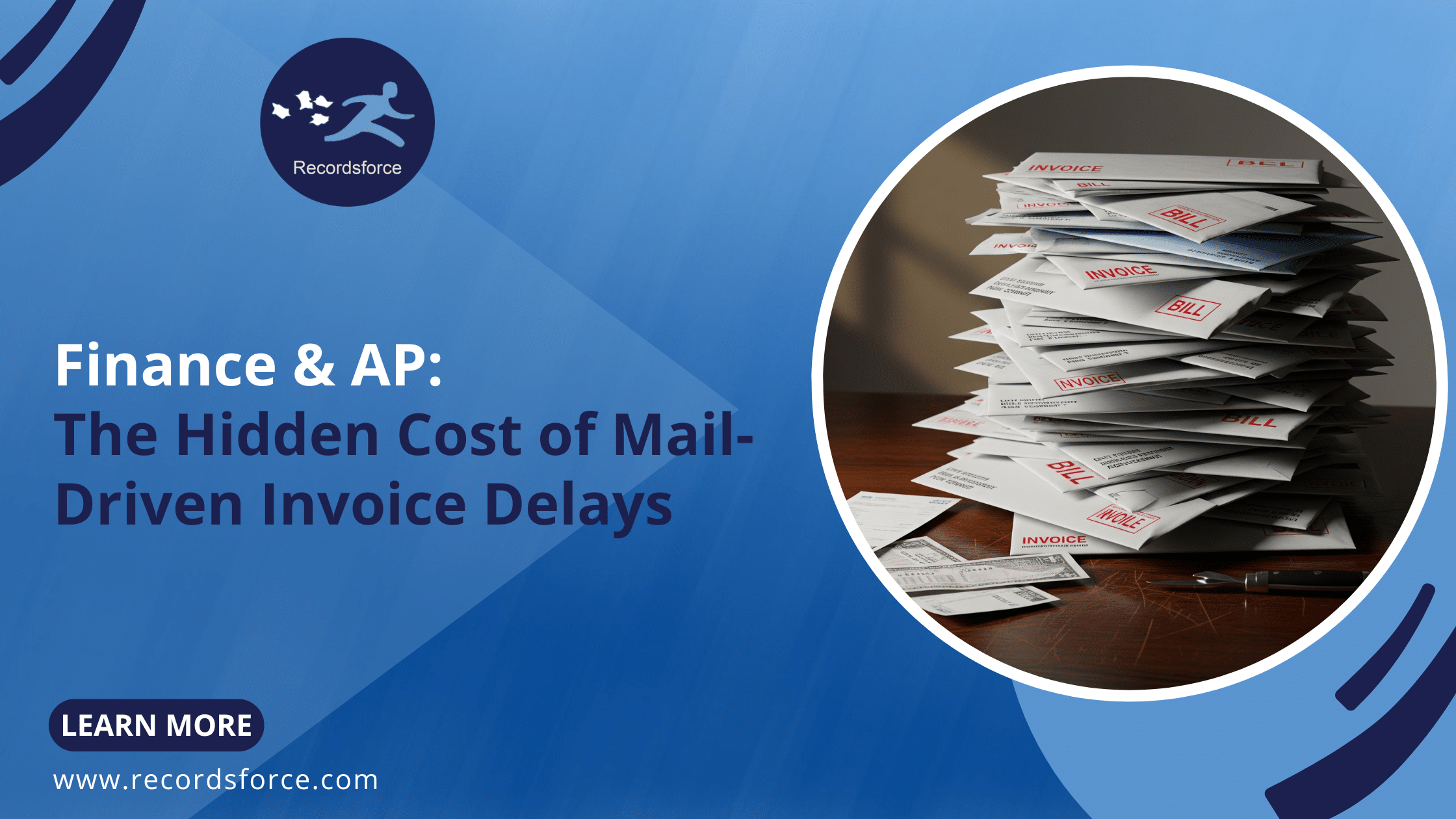 Finance & AP: The Hidden Cost of Mail-Driven Invoice Delays | Recordsforce